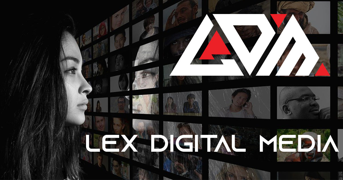Lex Digital Media • Your Digital Transformation Begins Now